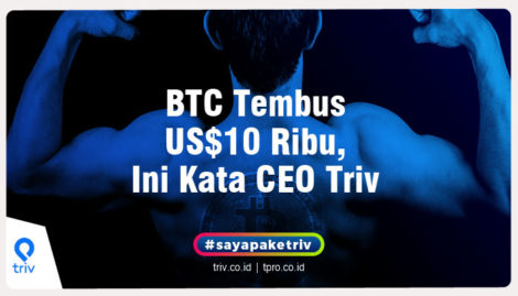 BTC Tembus US$10 Ribu, Ini Kata CEO Triv - Triv Blog