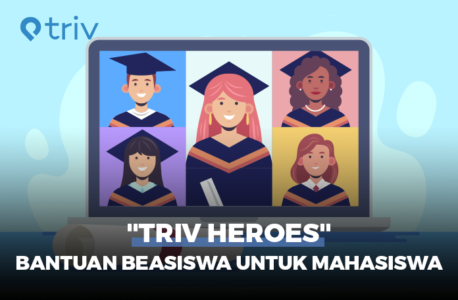 Beasiswa Untuk Mahasiswa dari Triv Bertajuk Triv Heroes